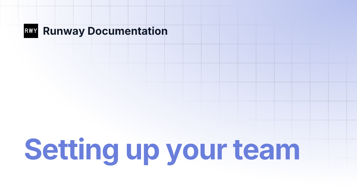 Setting up your team | Runway Documentation