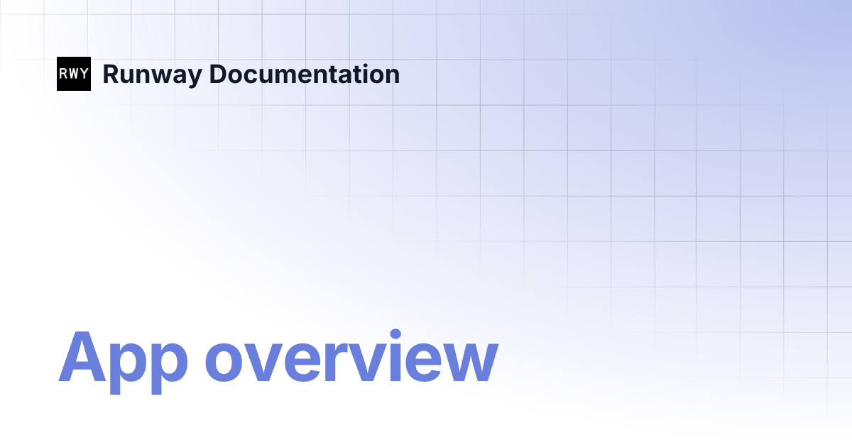 App overview | Runway Documentation