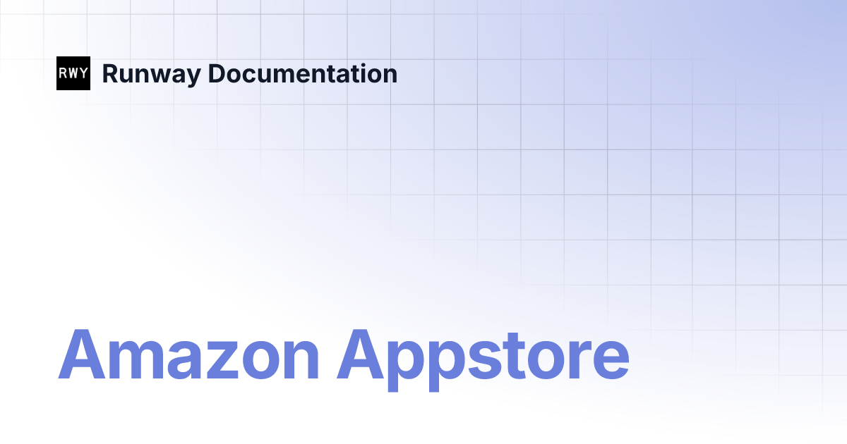 Amazon Appstore | Runway Documentation