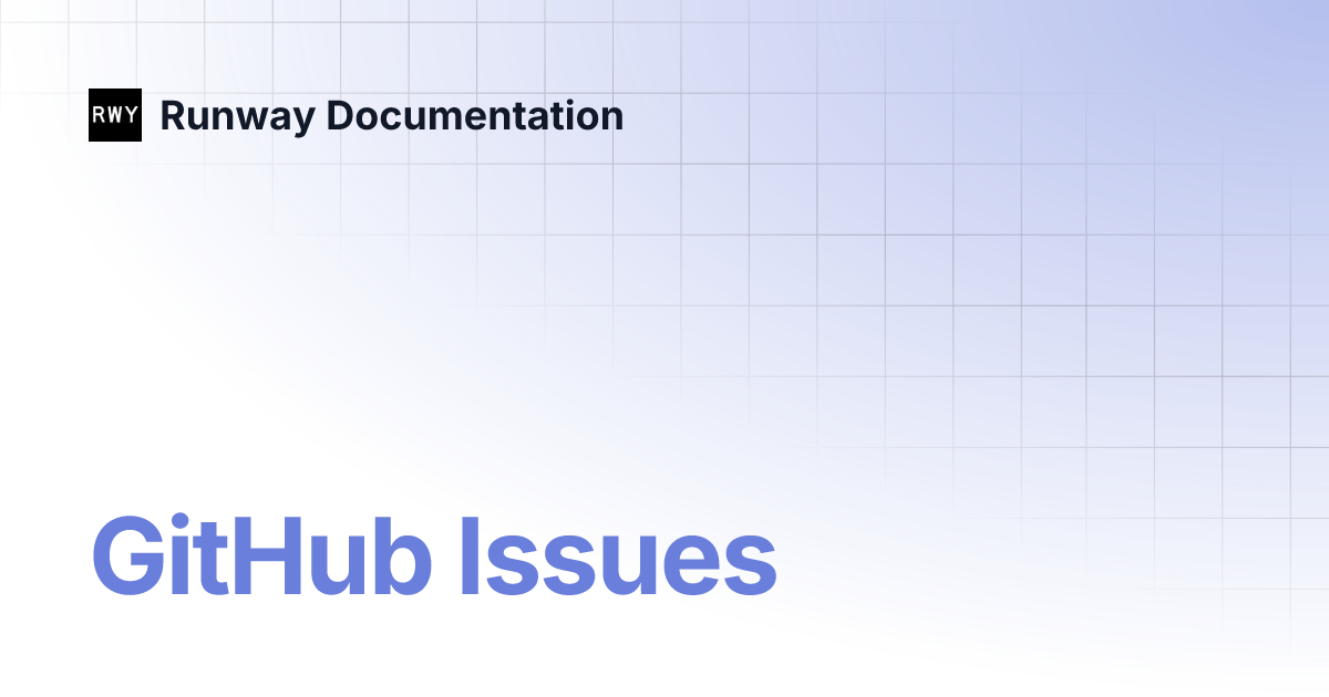 GitHub Issues | Runway Documentation