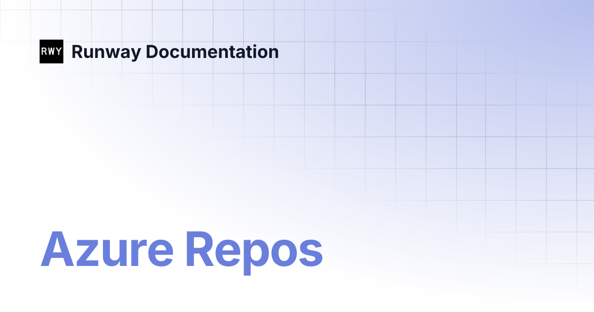 Azure Repos | Runway Documentation