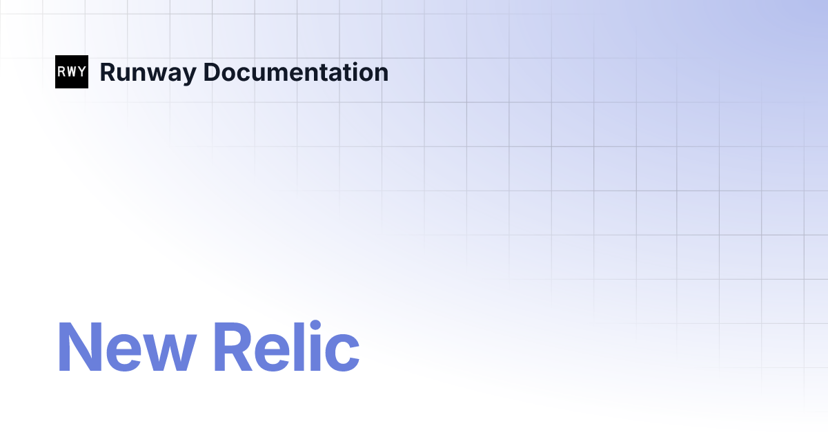 New Relic | Runway Documentation