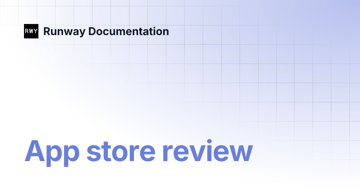 App store review | Runway Documentation