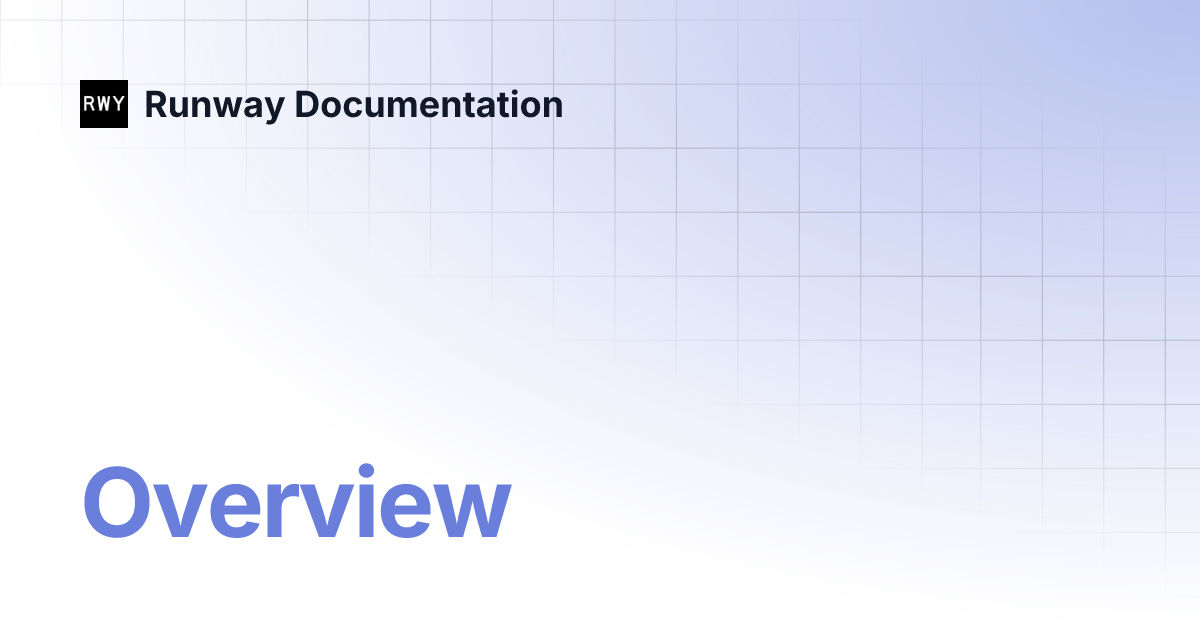 Overview | Runway Documentation