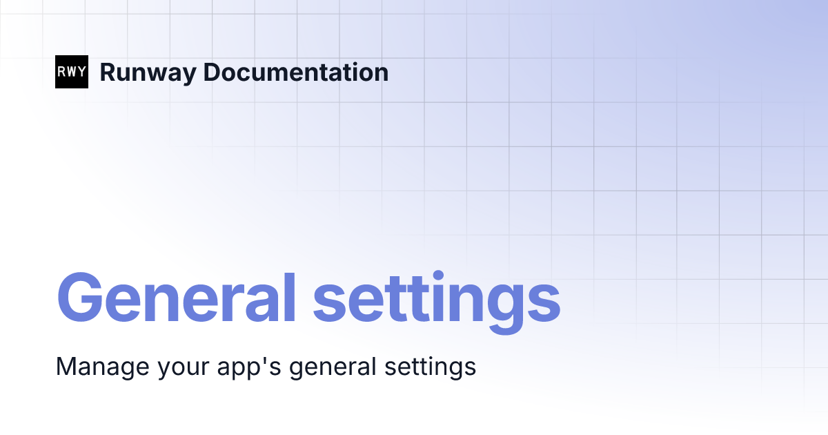 General settings | Runway Documentation