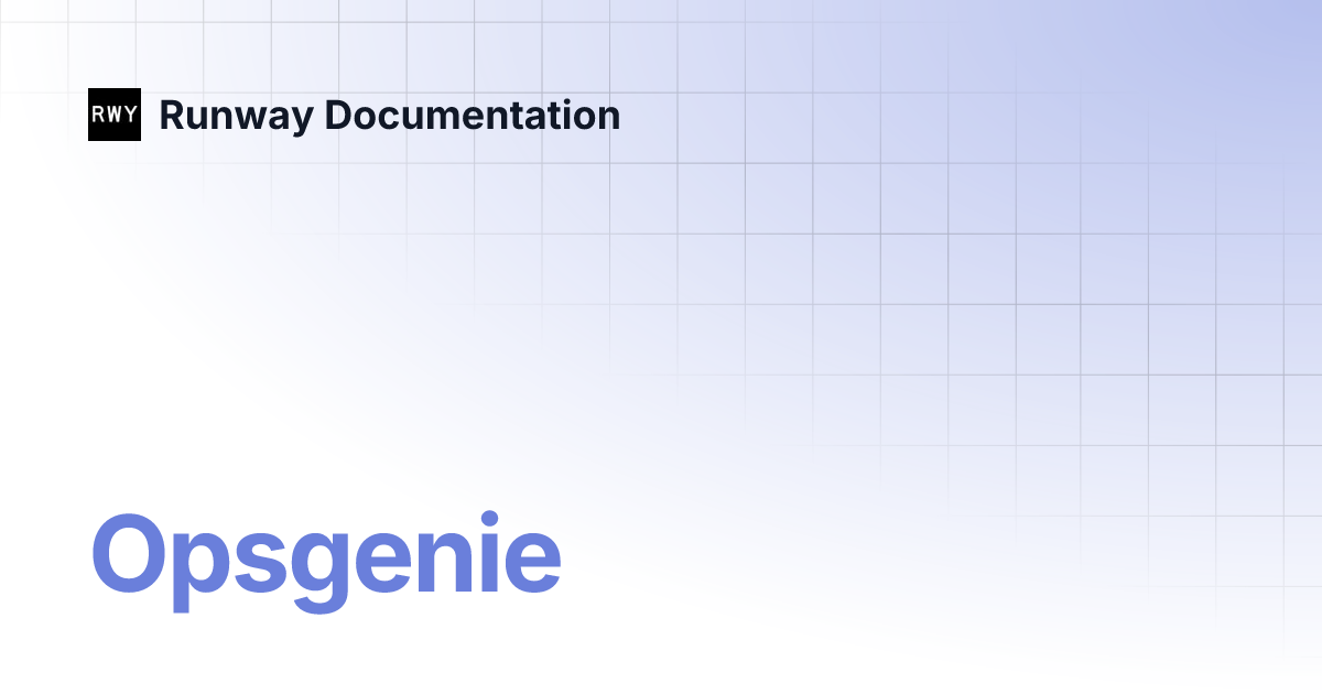 Opsgenie | Runway Documentation