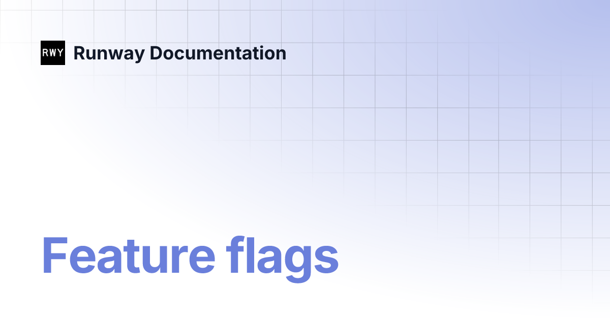 Feature flags | Runway Documentation