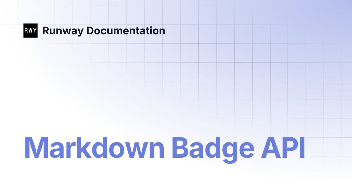 Markdown Badge API | Runway Documentation